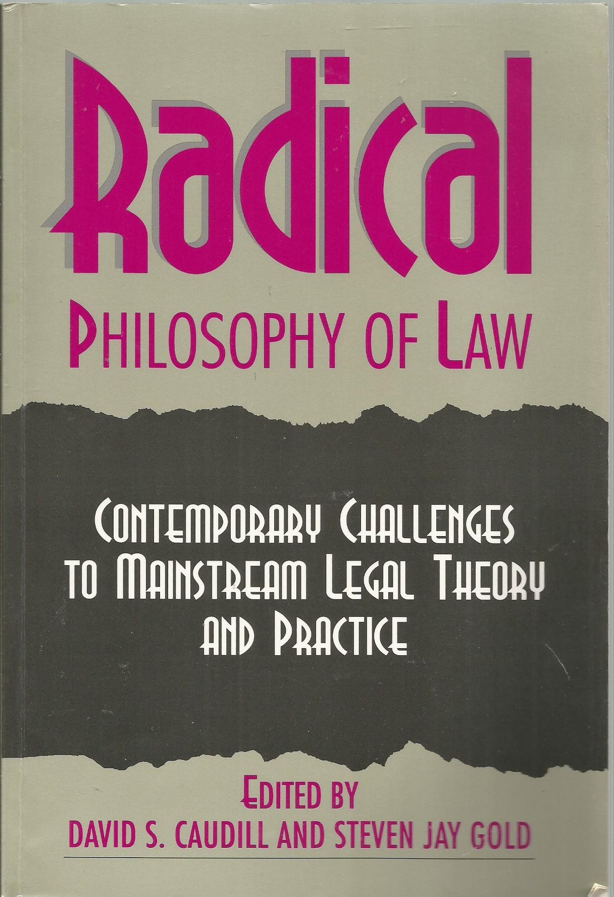 Radical Philosophy of Law: Contemporary Challenges to Mainstream Legal ...