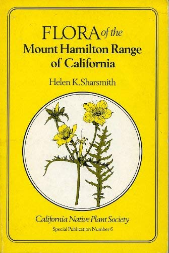 Flora of the Mount Hamilton Range of California by Helen K. Sharsmith ...