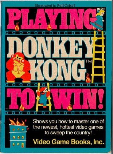 Playing Donkey Kong to Win by Video Games Books | Goodreads