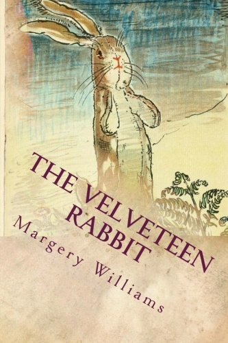 The Velveteen Rabbit: Illustrated by Margery Williams by Margery ...