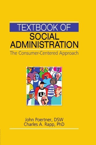 Textbook of Social Administration: The Consumer-Centered Approach 1st ...