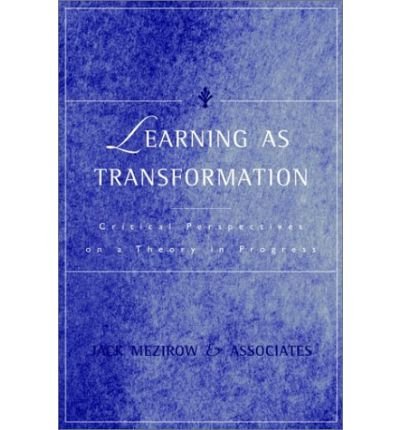 Learning as Transformation: Critical Perspectives on a Theory in ...