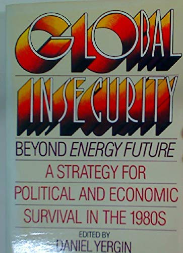 Global Insecurity: A Strategy for Energy and Economic Renewal by Martin ...