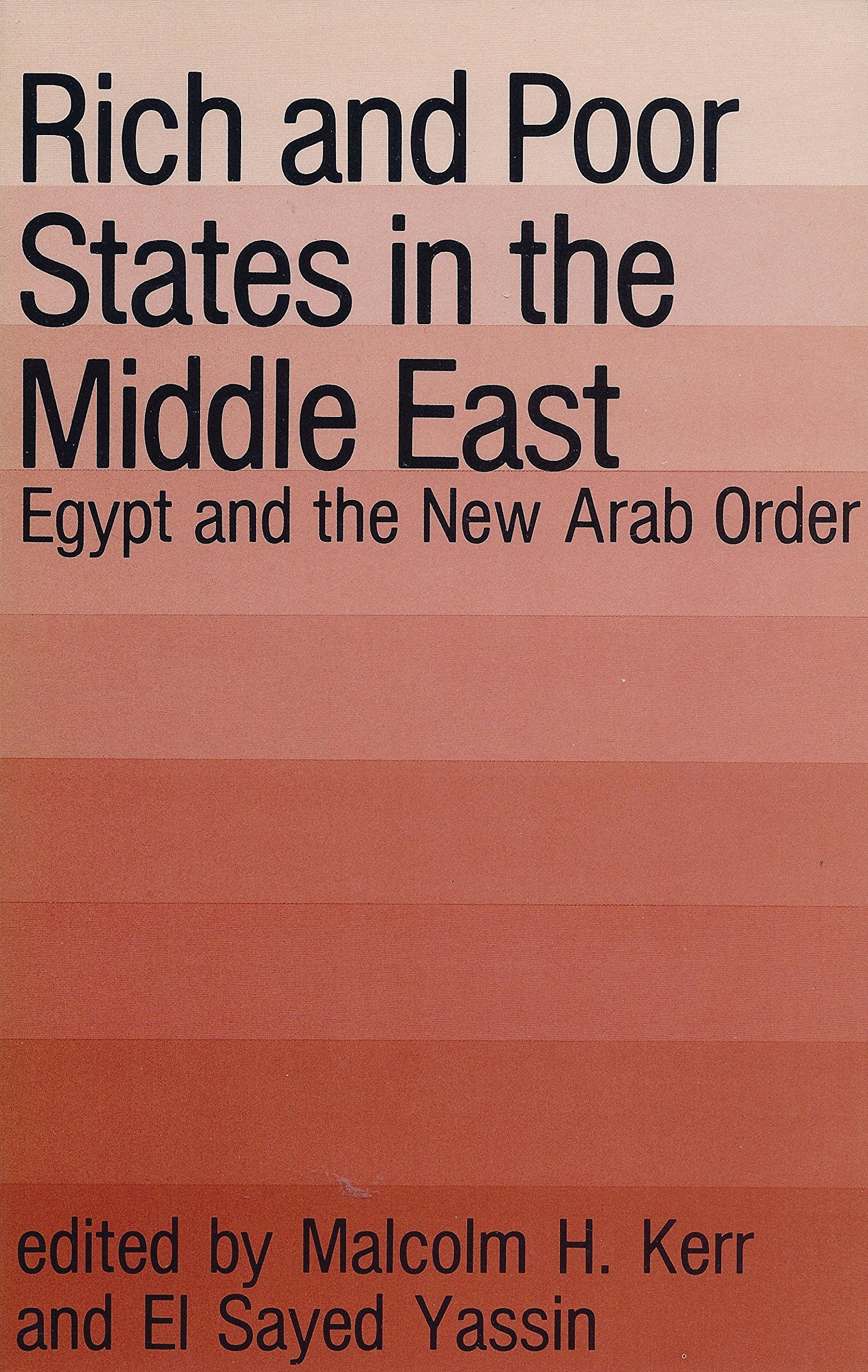 Rich And Poor States In The Middle East: Egypt And The New Arab Order ...