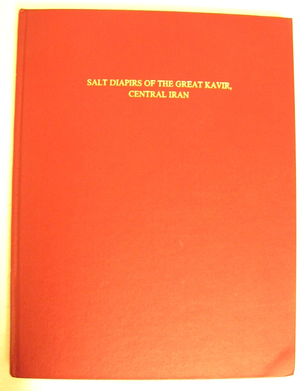 Salt Diapirs of the Great Kavir, Central Iran (Memoir by M.P. Jackson ...