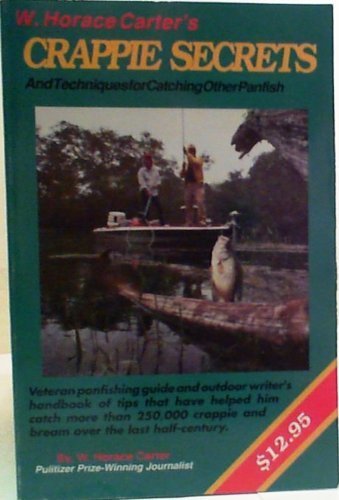 Crappie Secrets by W. Horace Carter | Goodreads
