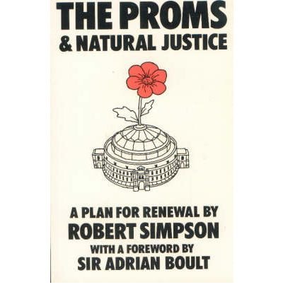 [(The Proms and Natural Justice: A Plan for Renewal)] [Author: Robert Simpson] published on by ...