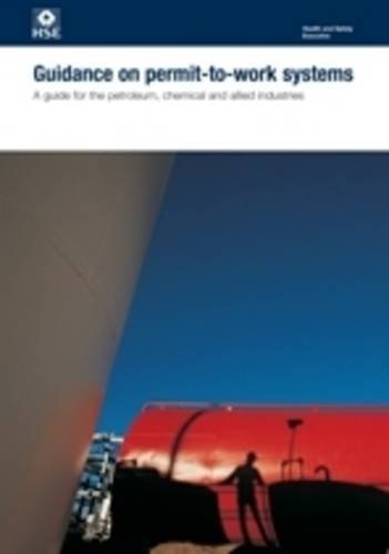 Guidance on permit-to-work systems: A guide for the petroleum, chemical ...