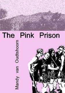 The Pink Prison by Mandy van Oudtshoorn | Goodreads