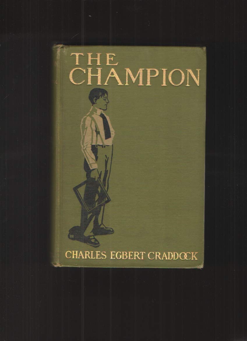 The Champion - First Edition by Charles Egbert Craddock | Goodreads