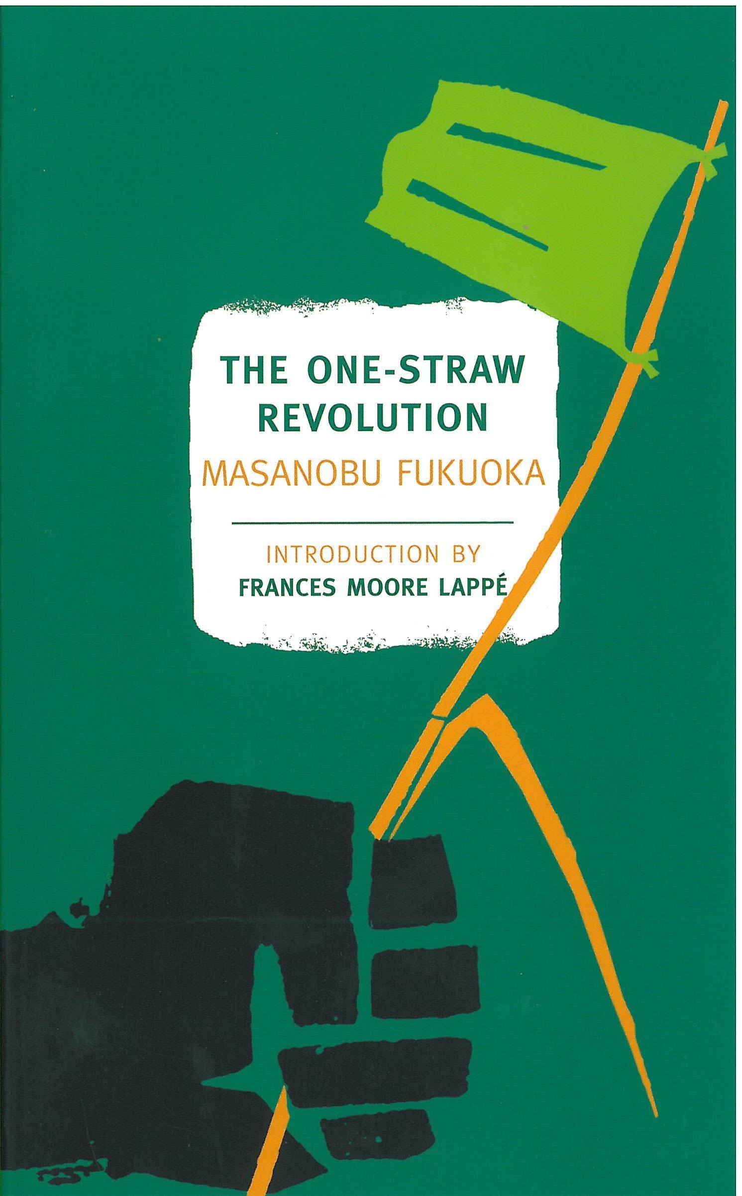 The One-Straw Revolution: An Introduction to Natural Farming by ...
