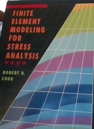 Finite Element Analysis for Stress Analysis by Robert Davis Cook | Goodreads