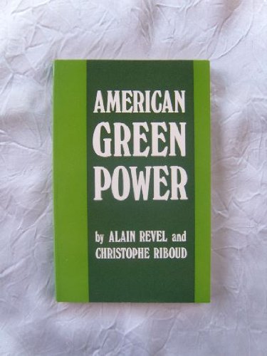 American Green Power by Alain Revel | Goodreads