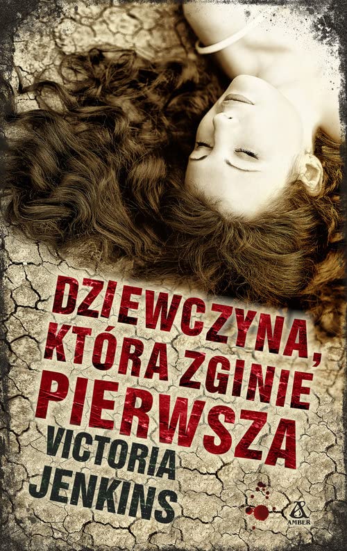 Dziewczyna, ktora zginie pierwsza by Victoria Jenkins | Goodreads