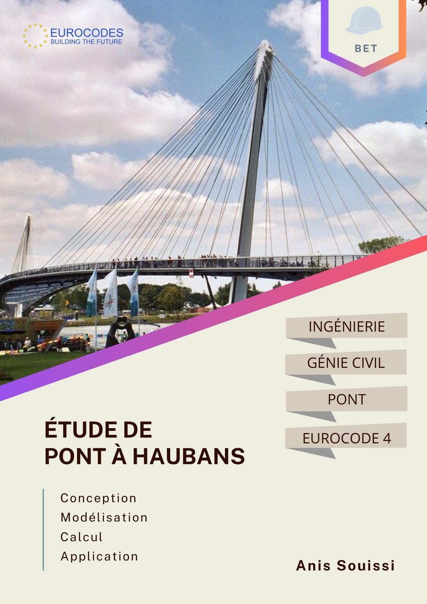 Étude Des Ponts À Haubans : Manuel De Conceptions Avancées, Modélisation, Dimensionnement ...