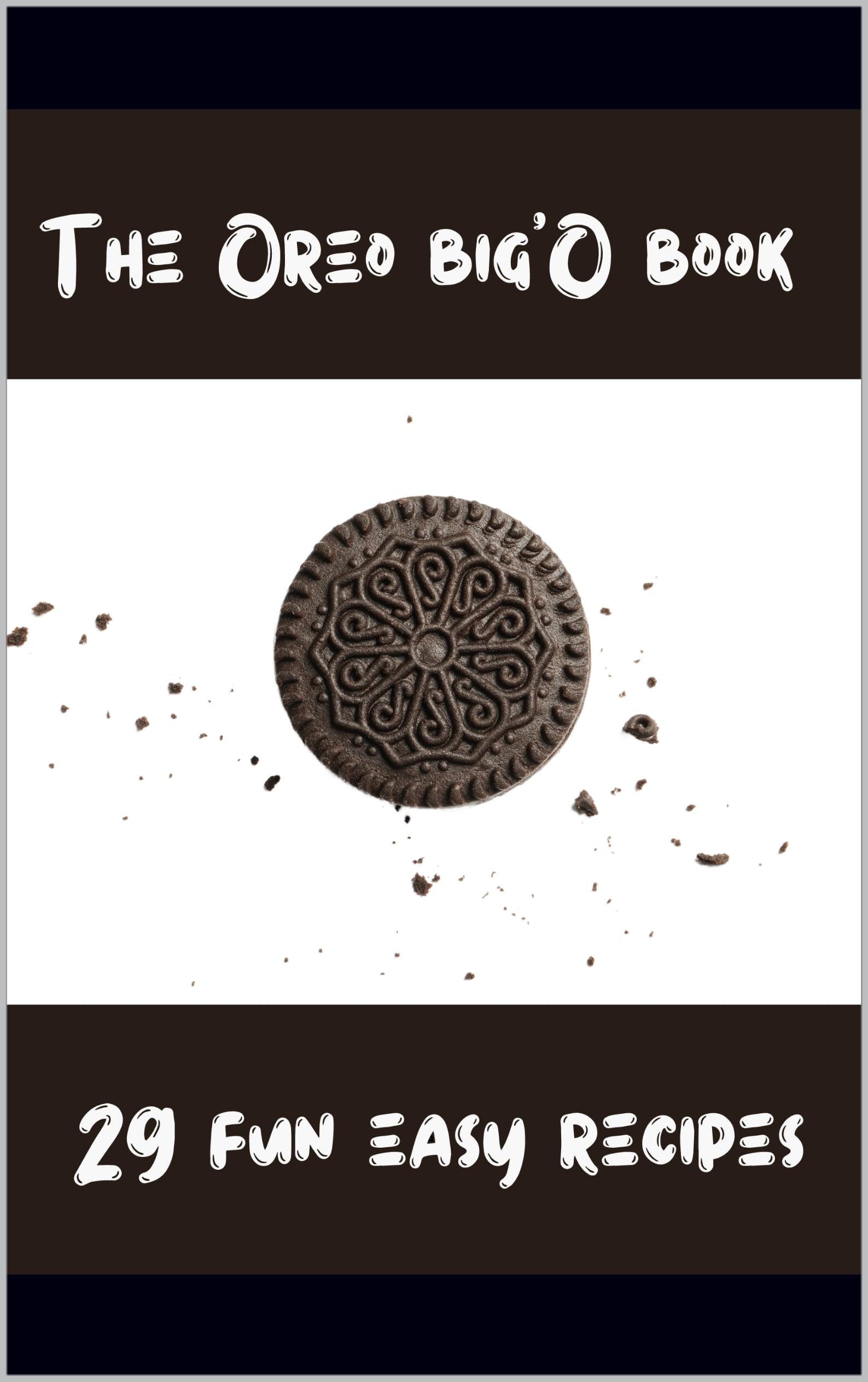Oreo big'o recipe book by The Randy | Goodreads