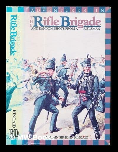 Adventures in the Rifle Brigade : and, Random shots from a Rifleman ...