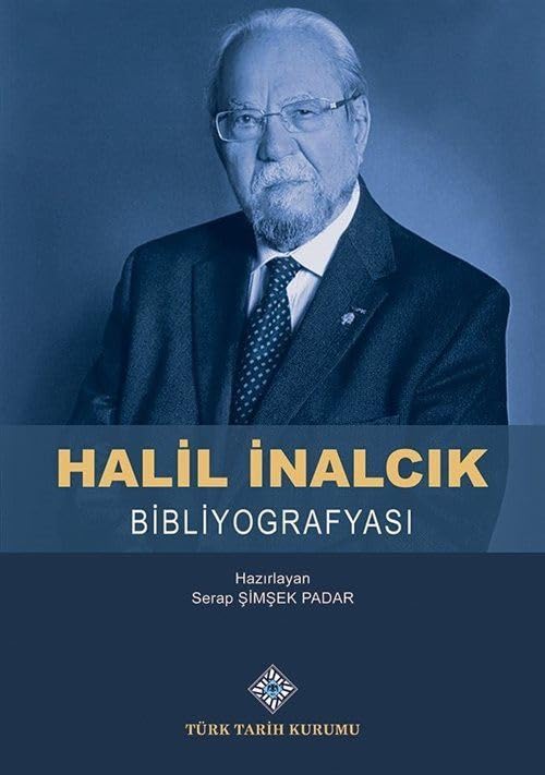 Halil Inalcik Bibliyografyasi by Serap Simsek Padar | Goodreads