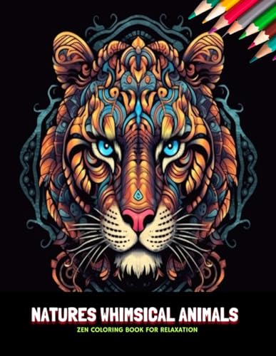 Natures Whimsical Animals: Zen Coloring Book for Relaxation, 50 Pages ...