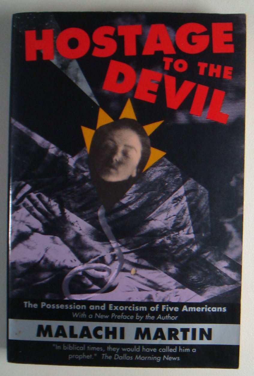 HOSTAGE TO THE DEVIL - The Possession and Exorcism of Five Americans by Malachi Martin | Goodreads