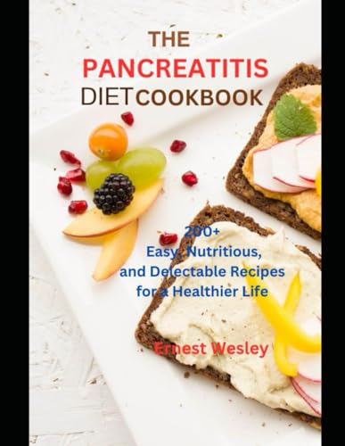 The Pancreatitis diet Cookbook: 200+ Easy, Nutritious, and Delectable ...