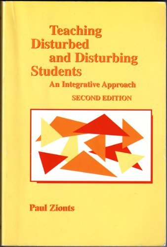Teaching Disturbed and Disturbing Students: An Integrative Approach by ...
