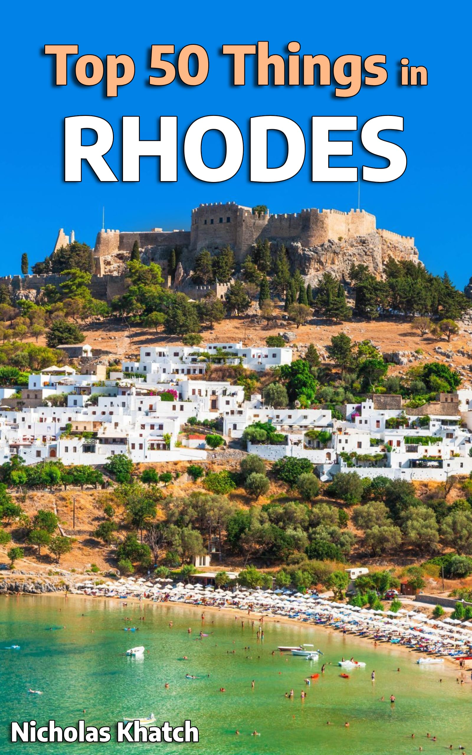 Top 50 Best Things to do in Rhodes, Greece: The Most In-Depth Travel ...