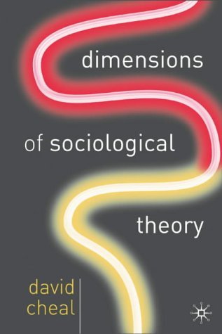 Dimensions of Sociological Theory by Professor David Cheal by David ...