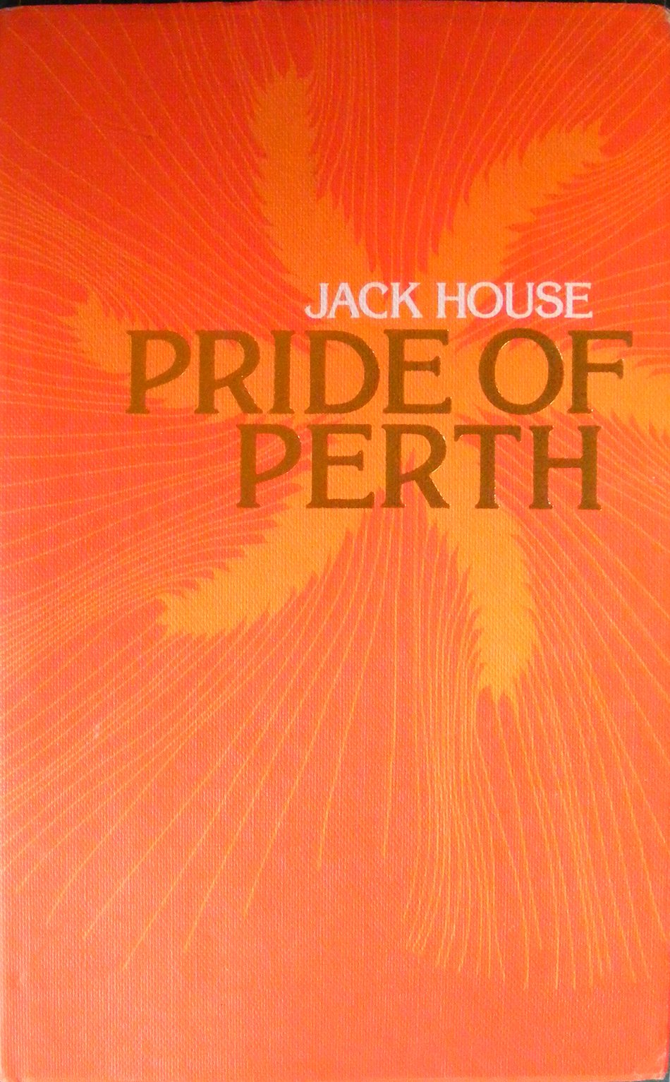 Pride of Perth: The story of Arthur Bell & Sons Ltd, Scotch whisky ...