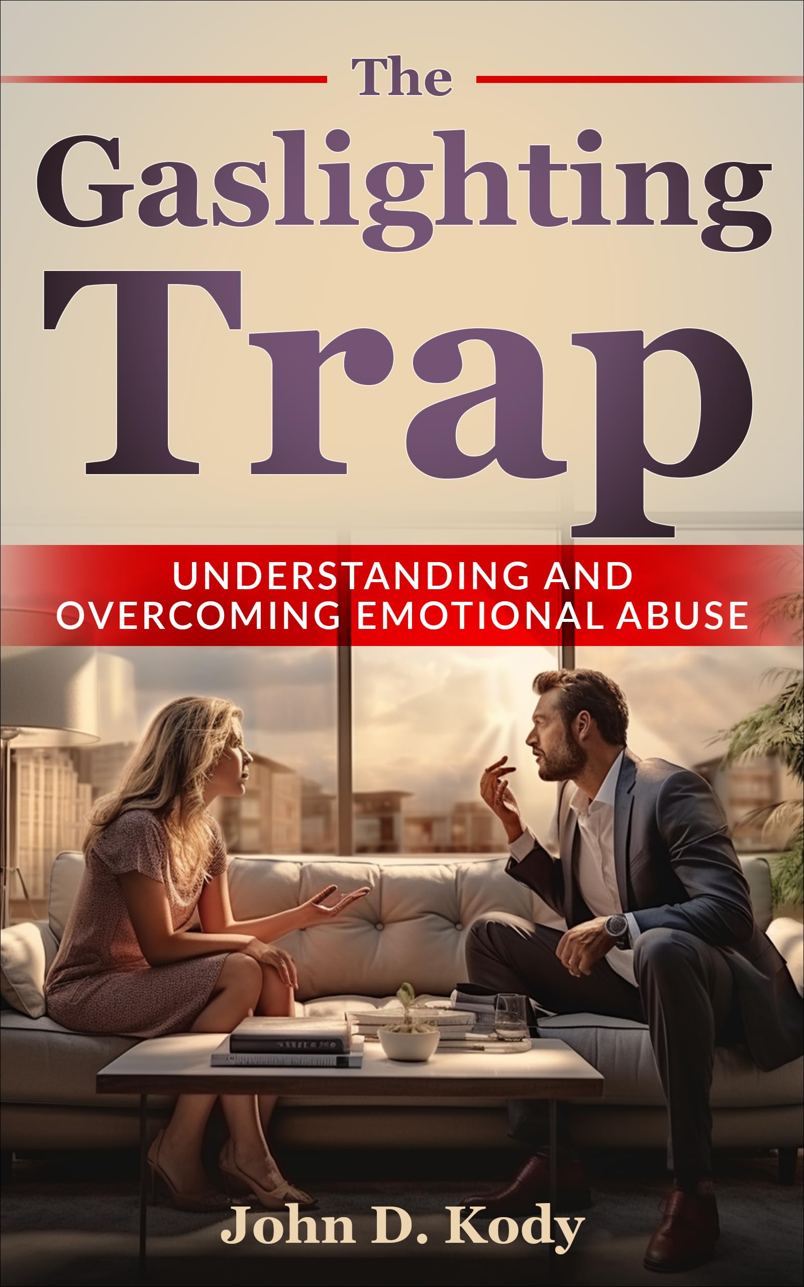 The Gaslighting Trap: Understanding and Overcoming Emotional Abuse by ...