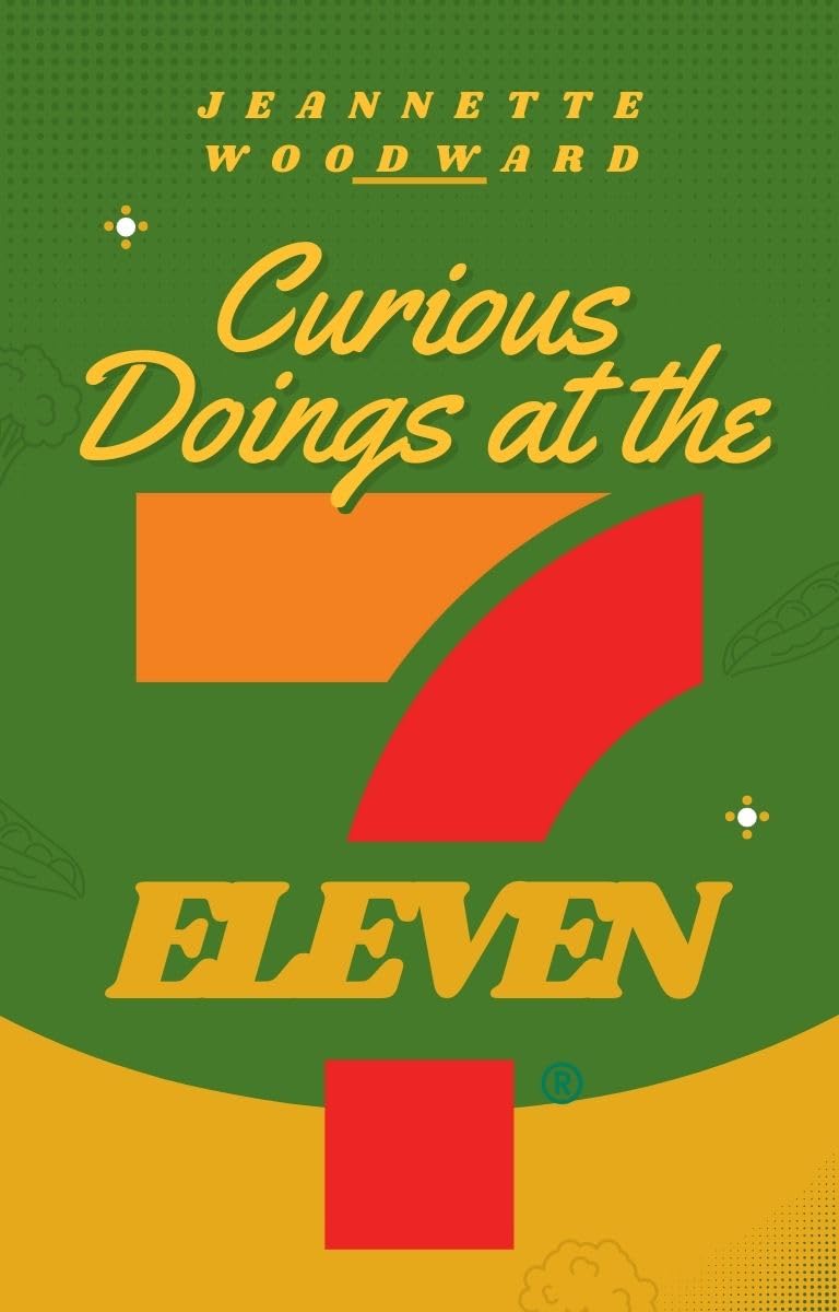 Curious Doings at the 7-Eleven: Eight Surprising Stories by Jeannette ...