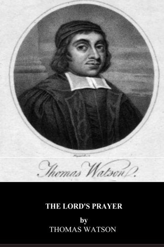 The Lord's Prayer by Thomas Watson (2014-02-16) by Thomas Watson ...