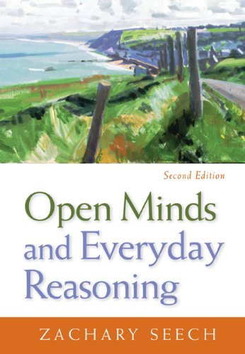 Open Minds & Everyday Reasoning, 2ND EDITION by Zachary P. Seech ...