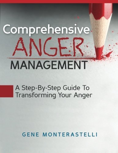 Comprehensive Anger Management: Step By Step Guide To Transforming Your ...