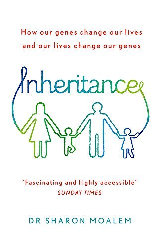 Inheritance: How Our Genes Change Our Lives, and Our Lives Change Our ...