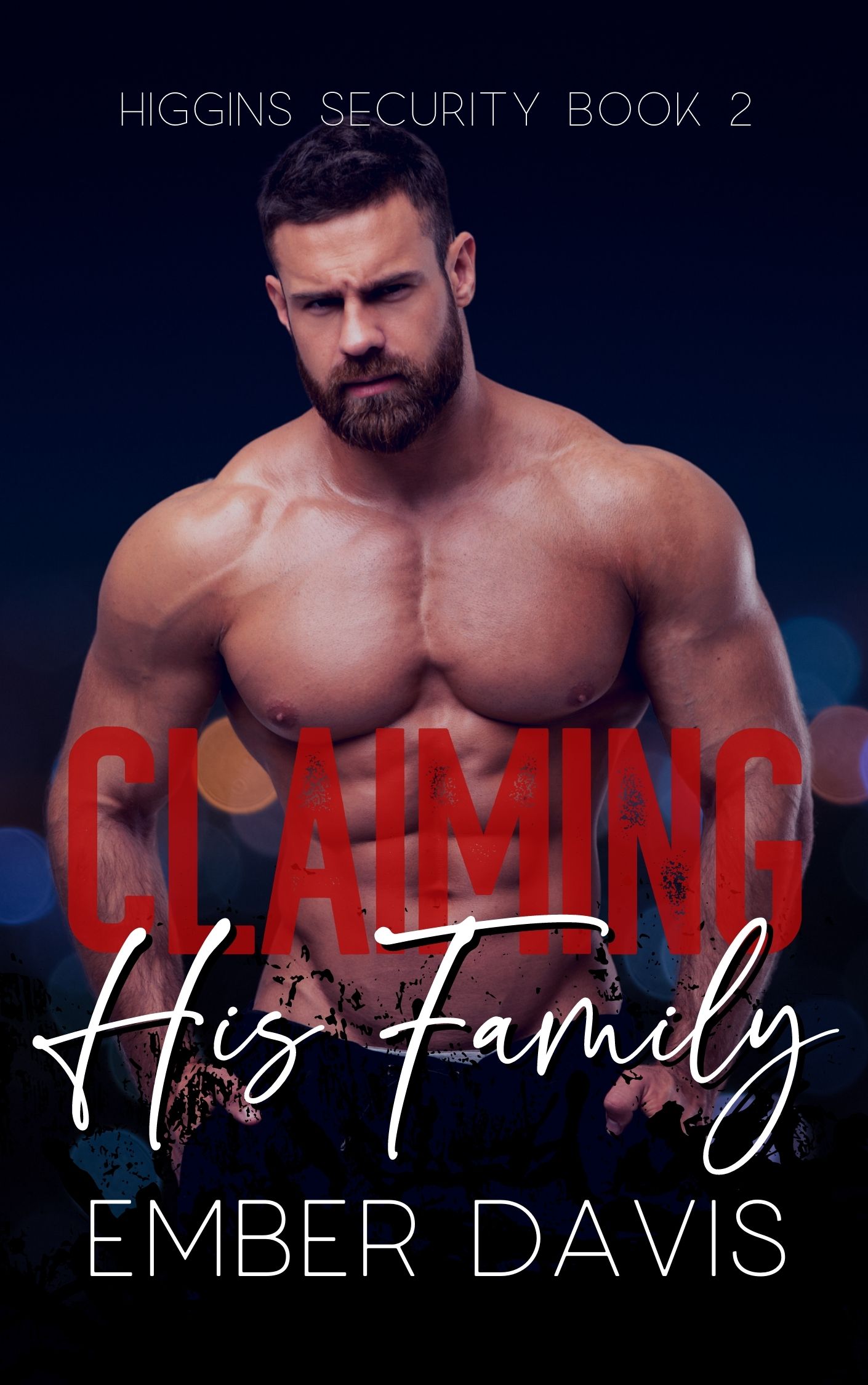 Claiming His Family (Higgins Security #2) by Ember Davis | Goodreads