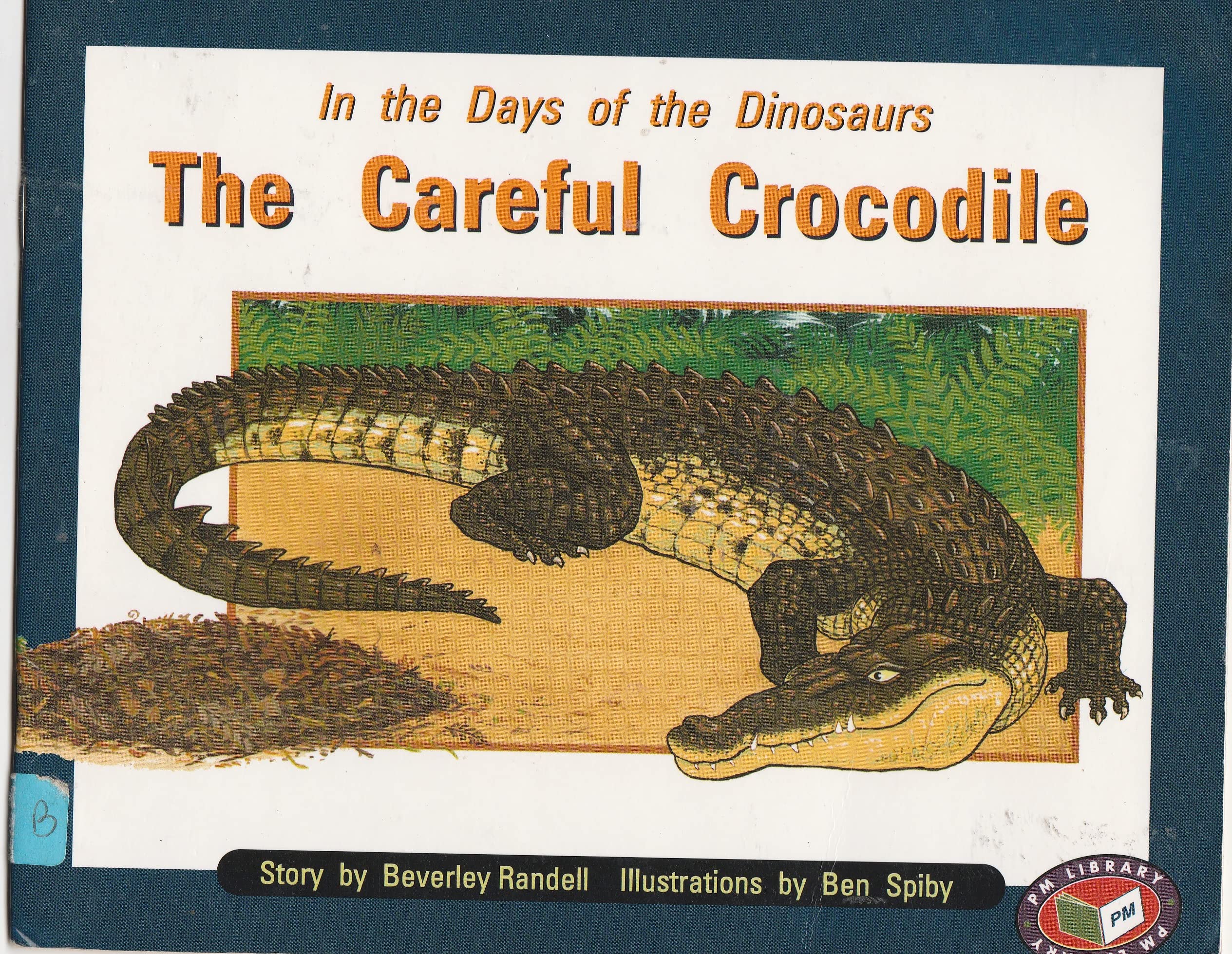 The Careful Crocodile, Grade 1: In the Days of the Dinosaurs (PM Story ...