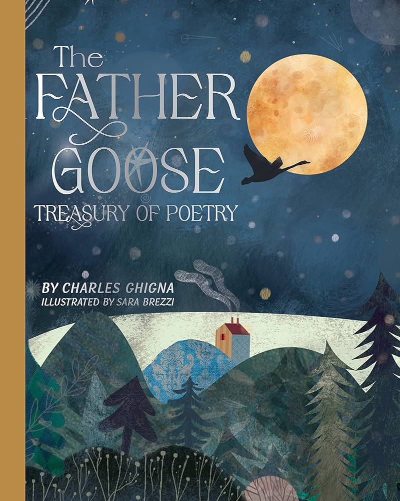 The Father Goose Treasury of Poetry: 101 Favorite Poems for Children by ...
