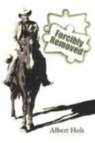 Forcibly Removed by Albert Holt | Goodreads