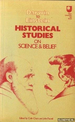 Darwin to Einstein: Historical Studies on Science and Belief by Colin ...