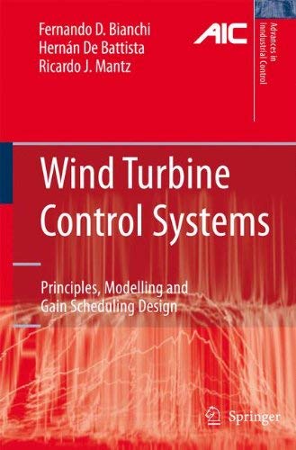 Wind Turbine Control Systems: Principles, Modelling and Gain Scheduling Design by Hernán de ...