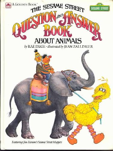 The Sesame Street Question and Answer Book About Animals by Rae Paige ...