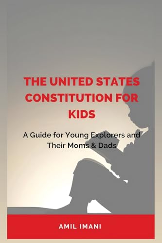 The United States Constitution for Kids: A Guide for Young Explorers ...