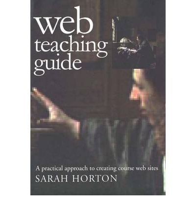[ Web Teaching Guide: A Practical Approach to Creating Course Web Sites ...