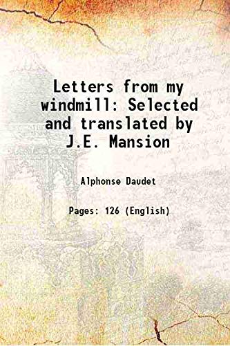 Letters from my windmill Selected and translated by J.E. Mansion ...