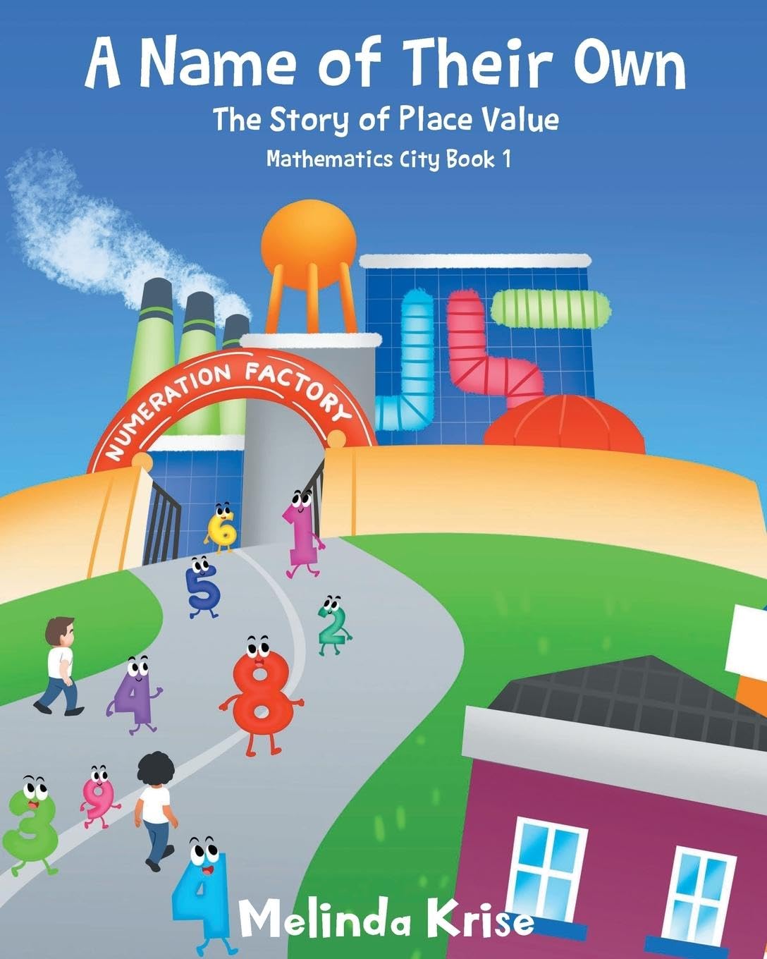 A Name of Their Own: The Story of Place Value by Melinda Krise | Goodreads