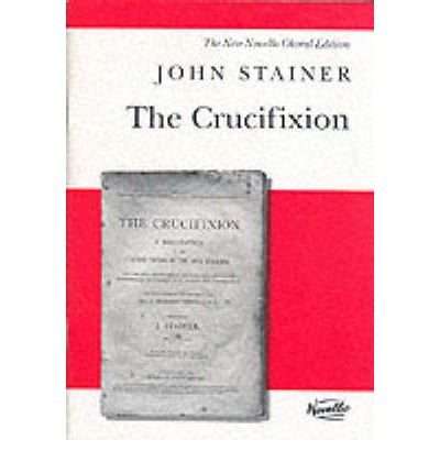 [(John Stainer: The Crucifixion (SATB) )] [Author: John Stainer] [Aug ...