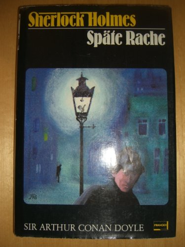 Sherlock Holmes, Späte Rache by Arthur Conan Doyle | Goodreads