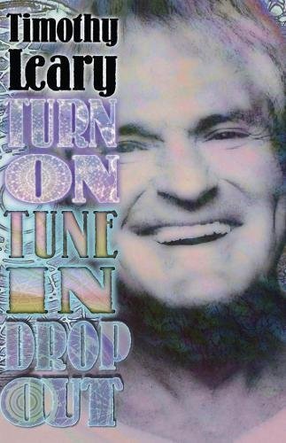 Turn on Tune in Drop Out (Leary, Timothy) by Timothy Francis Leary (3 ...
