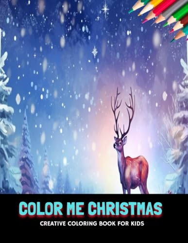 Color Me Christmas: Creative Coloring Book for Kids, 50 Pages, 8.5 x11 ...